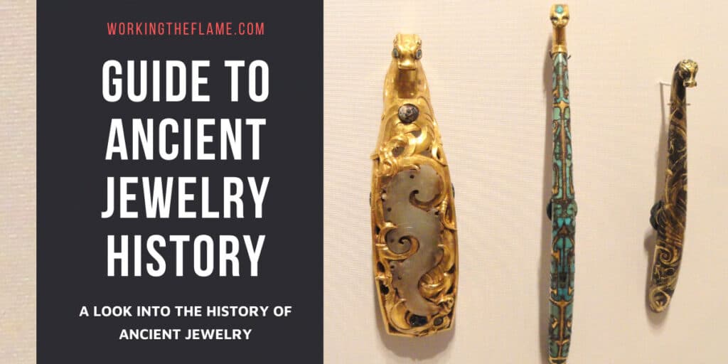 Guide to Ancient Jewelry History [Updated] - Working the Flame