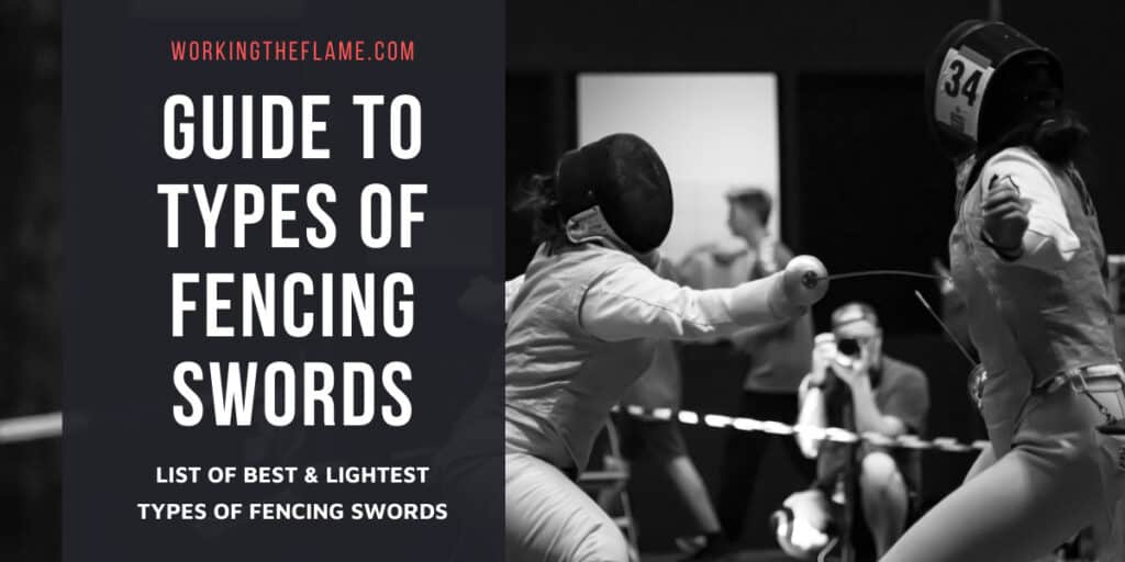 Guide to Fencing Sword Types (Which are Lightest?) - Working the Flame