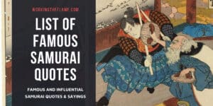 Famous Samurai Quotes, Sayings and Proverbs [Updated] - Working the Flame