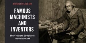 14 Famous Machinists, Engineers & Inventors (Facts & Pics) - Working ...