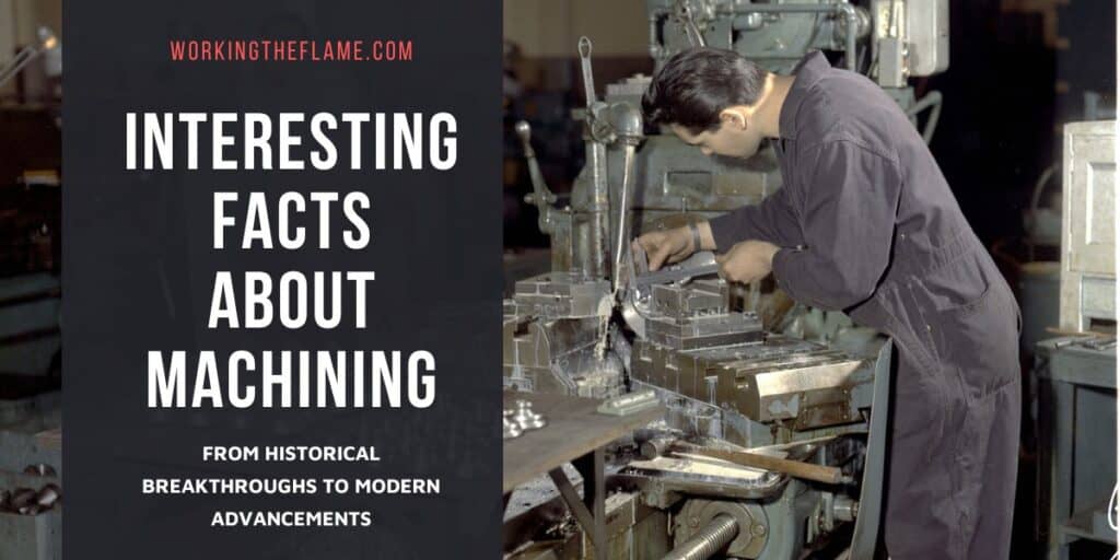 8 Interesting Facts About Machining [Updated] - Working the Flame