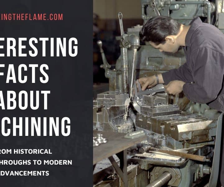 8 Interesting Facts About Machining [Updated]