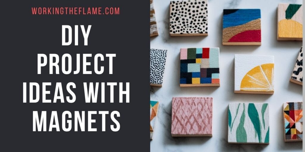 16 DIY Project Ideas With Magnets - Working the Flame