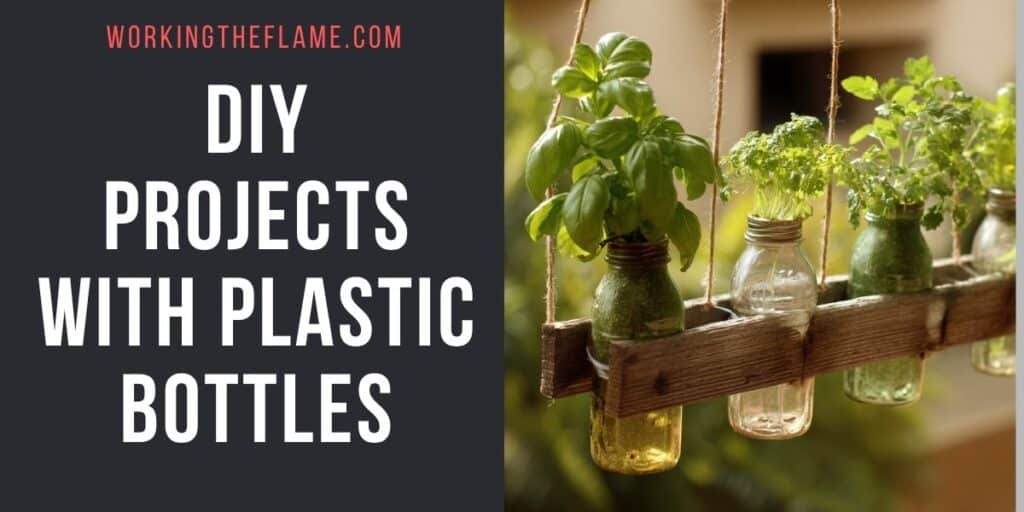 20 DIY Projects With Plastic Bottles - Working the Flame