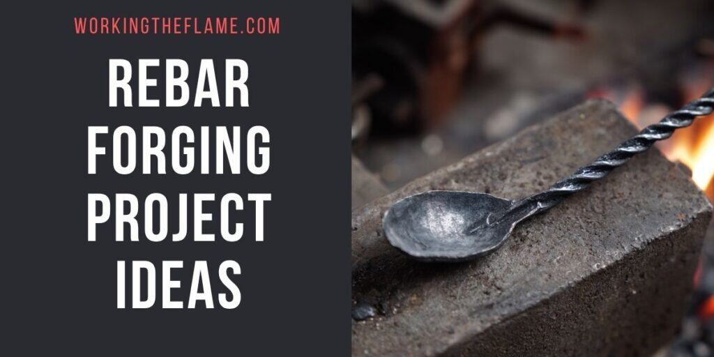 16 Rebar Forging Projects (Practical & Creative) - Working the Flame