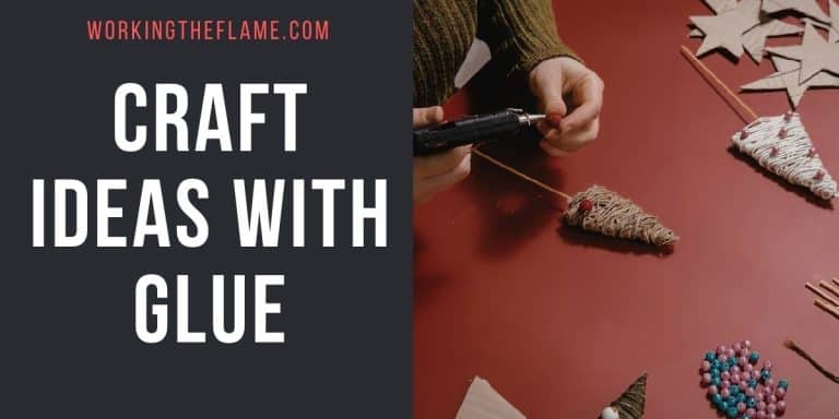 20 Craft Ideas with Glue (Creative & Fun Projects) - Working the Flame
